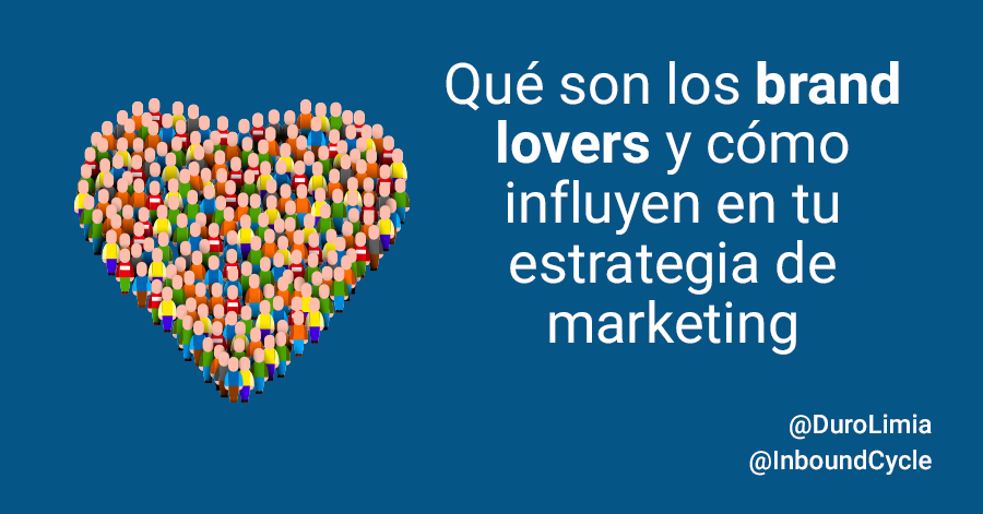 Qué son los brand lovers y cómo influyen en tu estrategia de marketing